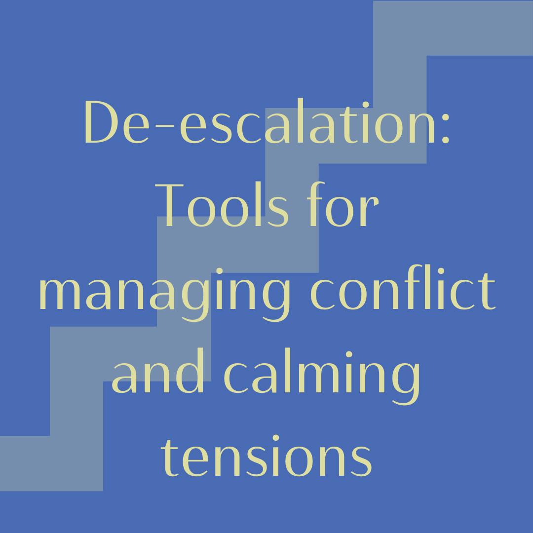 De-escalation: Tools for managing conflict and calming tensions - The ...